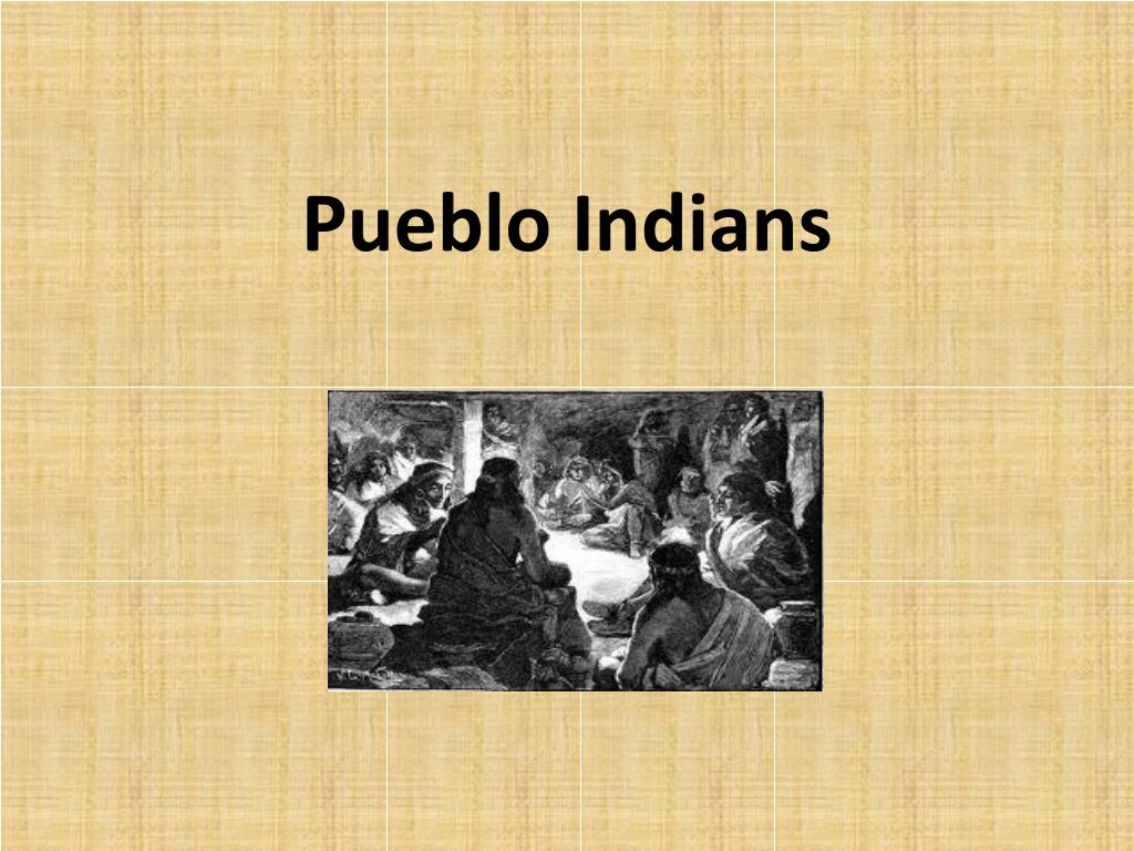 PPT - Pueblo Indians PowerPoint Presentation, free download - ID:2580037
