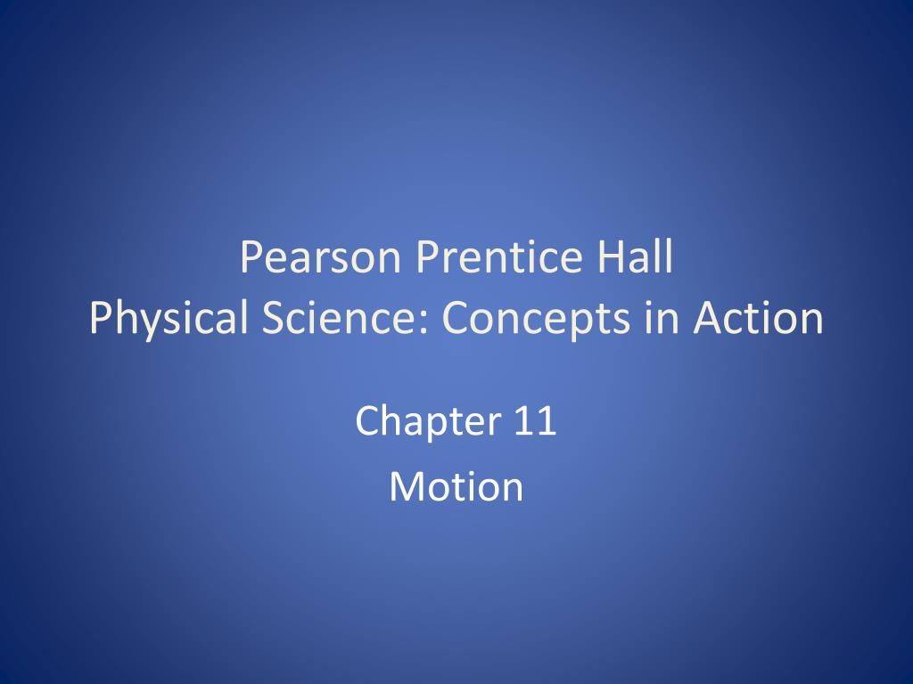 PPT - Pearson Prentice Hall Physical Science: Concepts in Action ...