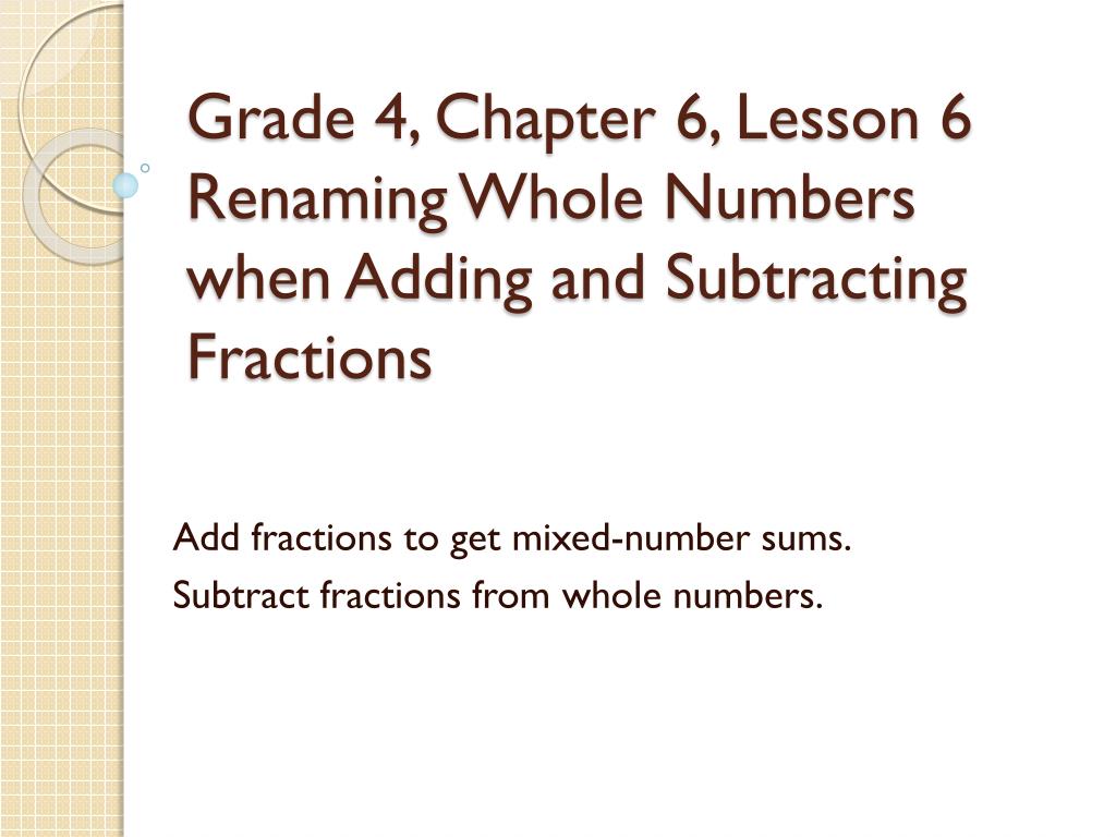 PPT - Grade 4, Chapter 6, Lesson 6 Renaming Whole Numbers when Adding ...
