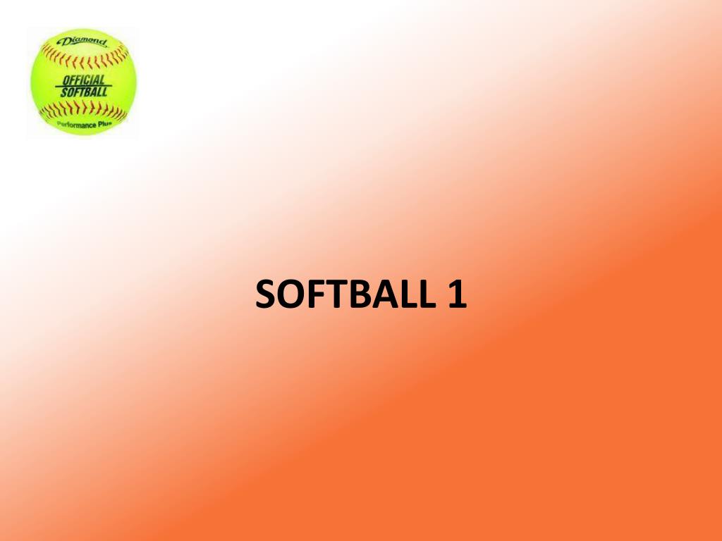 PPT - SOFTBALL 1 PowerPoint Presentation, free download - ID:2581008
