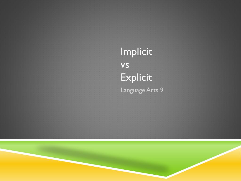 PPT - Implicit vs Explicit PowerPoint Presentation, free download - ID ...