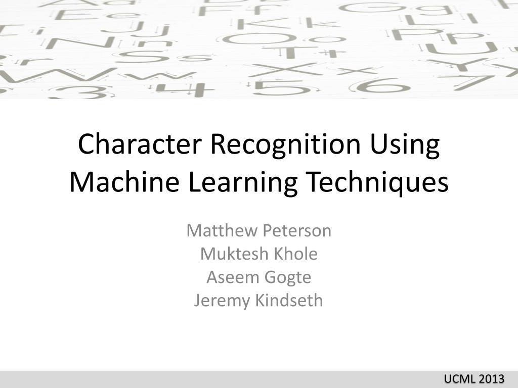 PPT - Character Recognition Using Machine Learning Techniques PowerPoint Presentation - ID:2582232
