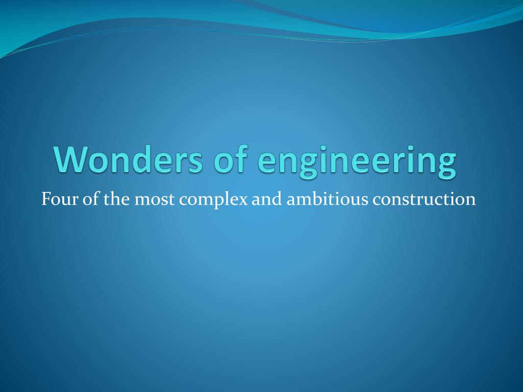 PPT - Wonders of engineering PowerPoint Presentation, free download ...