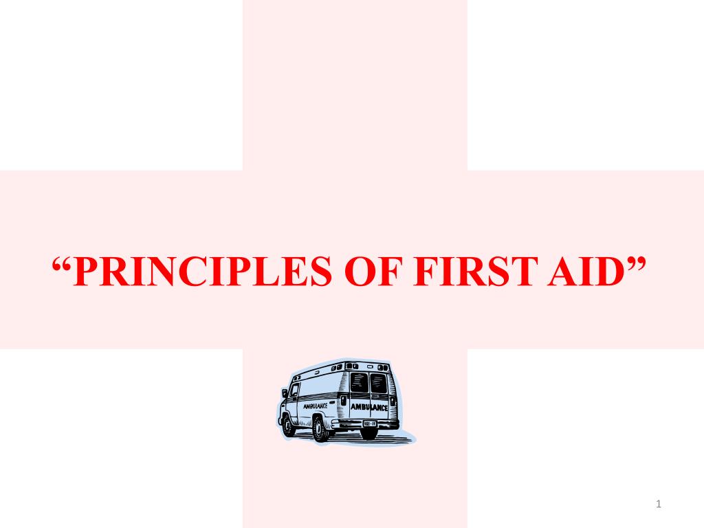 PPT - “PRINCIPLES OF FIRST AID” PowerPoint Presentation, free download ...