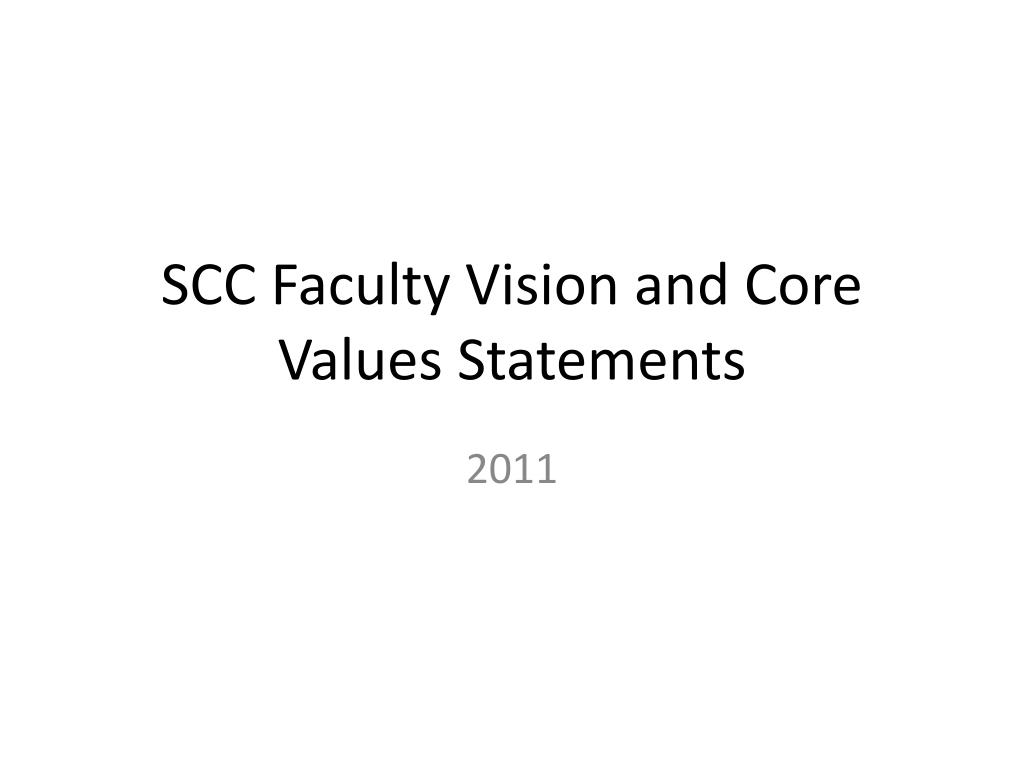 PPT - SCC Faculty Vision and Core Values Statements PowerPoint ...