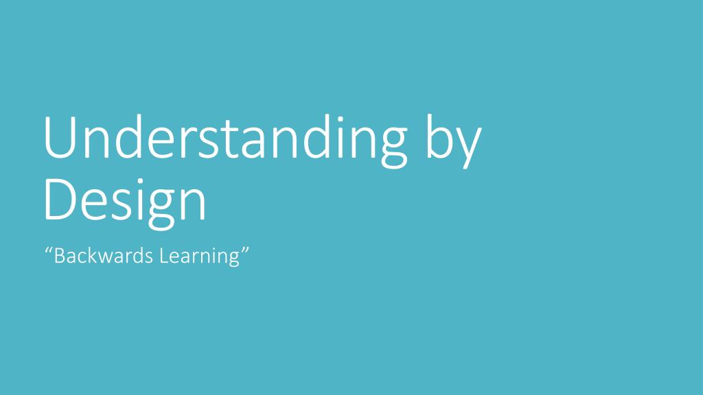 PPT - Understanding by Design PowerPoint Presentation, free download ...