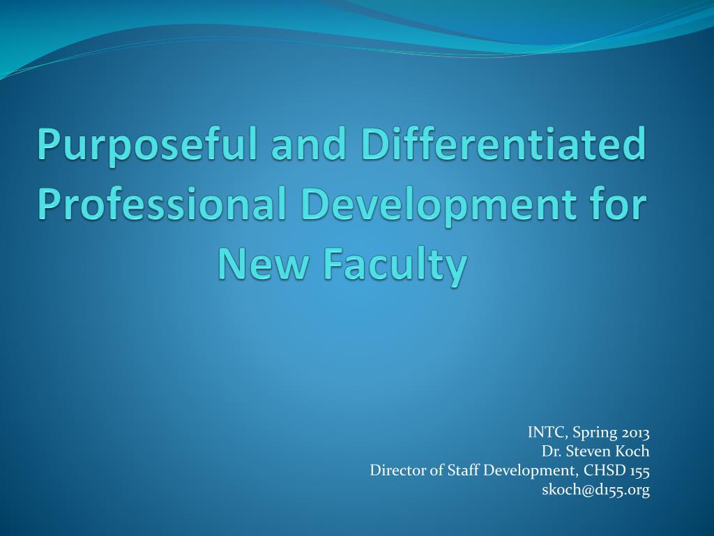 PPT - Purposeful and Differentiated Professional Development for New ...