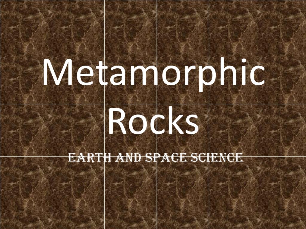 PPT - Metamorphic Rocks PowerPoint Presentation, free download - ID:2584411