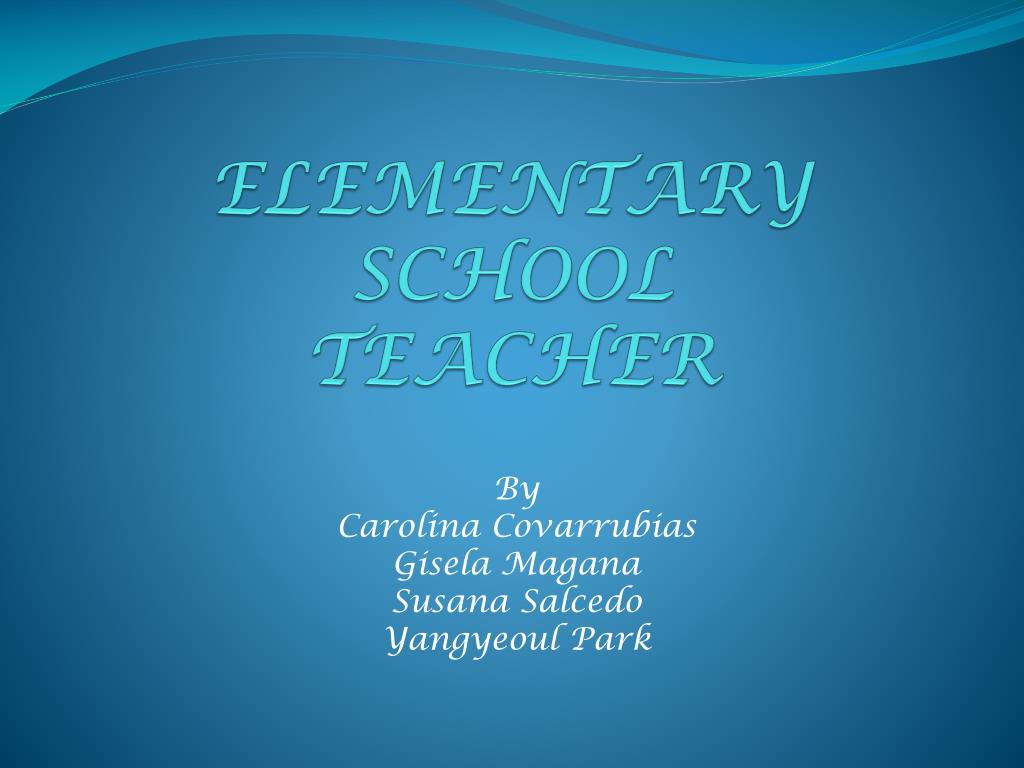 PPT - ELEMENTARY SCHOOL TEACHER PowerPoint Presentation, free download ...