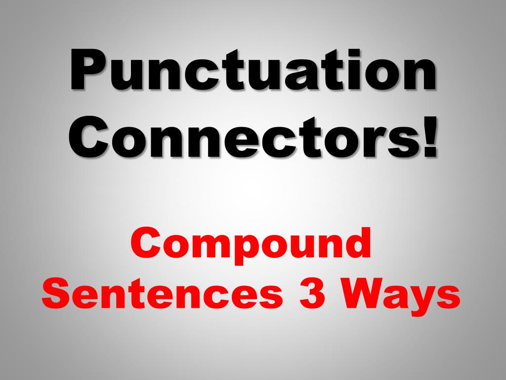 PPT - Punctuation Connectors! PowerPoint Presentation, free download ...