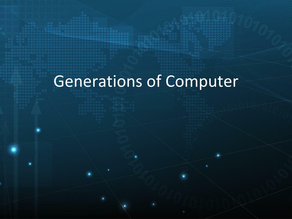 PPT - Generations of Computer PowerPoint Presentation, free download ...