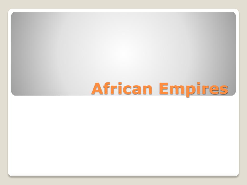 PPT - African Empires PowerPoint Presentation, free download - ID:2586434