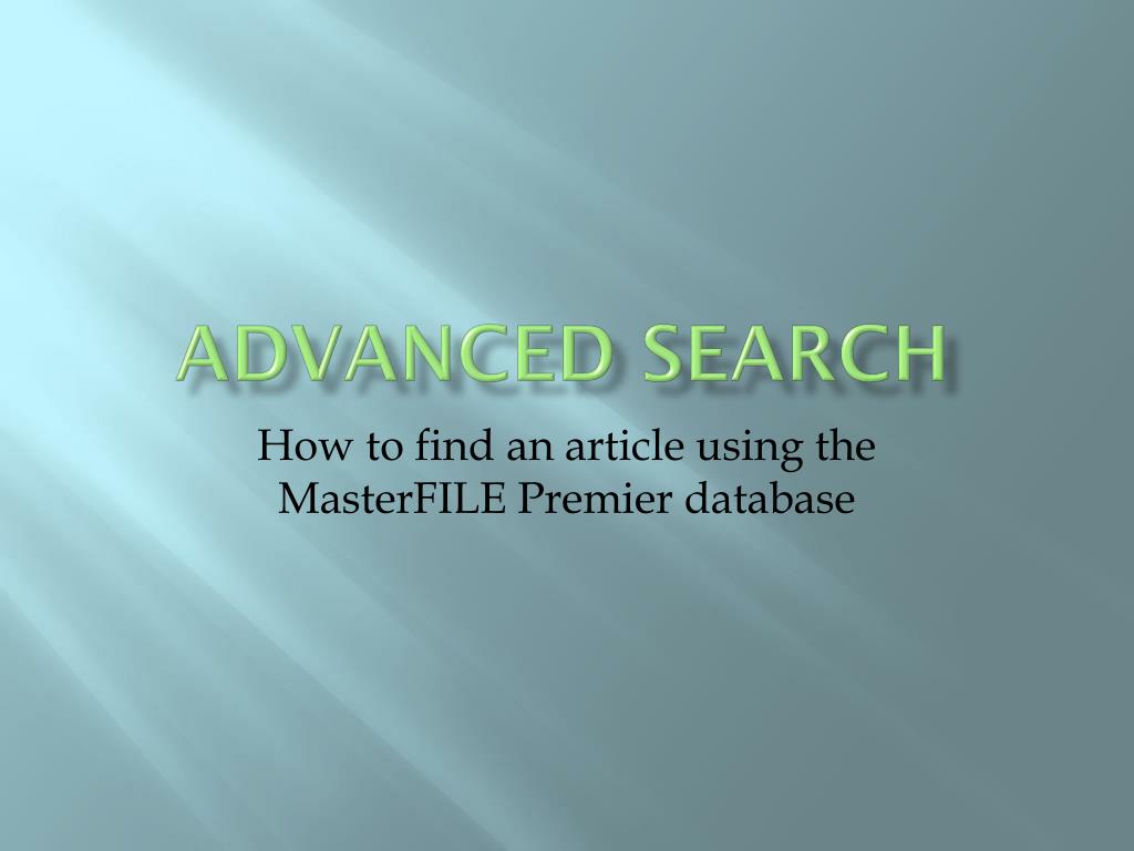 PPT - MasterFILE Premier Database Advanced Search Guide PowerPoint ...