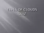 PPT - Types of Clouds PowerPoint Presentation, free download - ID:9726027