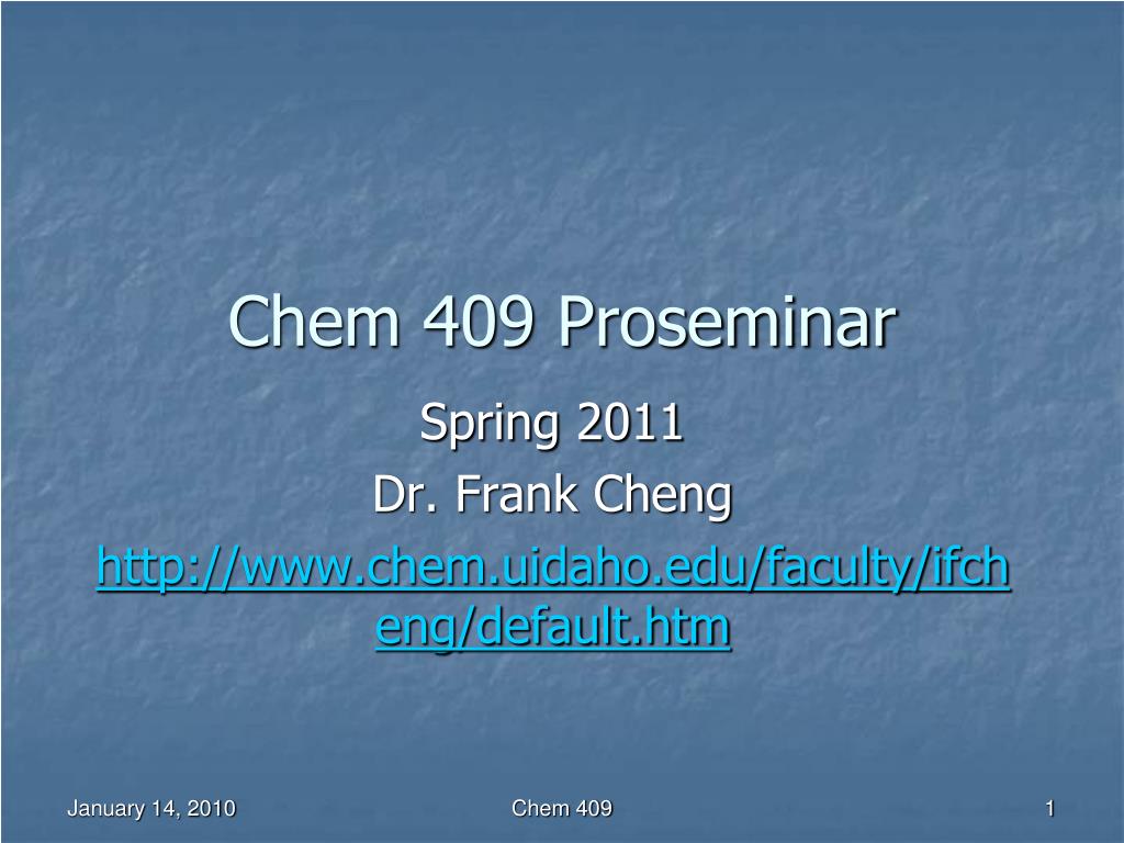 PPT - Chem 409 Proseminar PowerPoint Presentation, free download - ID:2586963