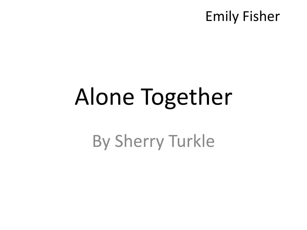 PPT - Alone Together PowerPoint Presentation, free download - ID:2587312