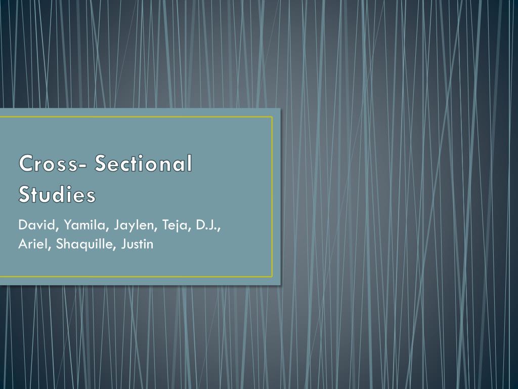 PPT - Cross- Sectional Studies PowerPoint Presentation, free download ...