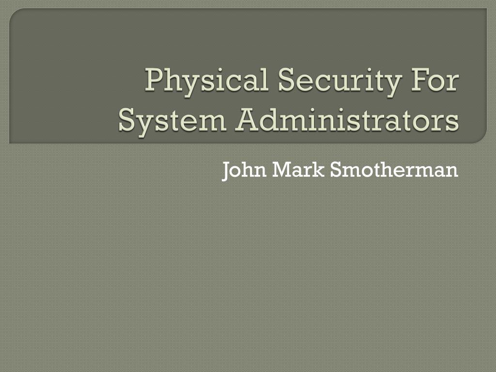 PPT - Physical Security For System Administrators PowerPoint ...
