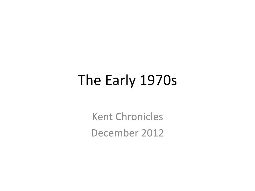 PPT - The Early 1970s PowerPoint Presentation, free download - ID:2588212
