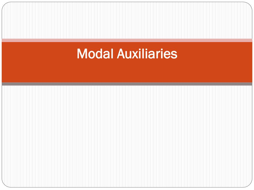 PPT - Modal Auxiliaries PowerPoint Presentation, free download - ID:2588309