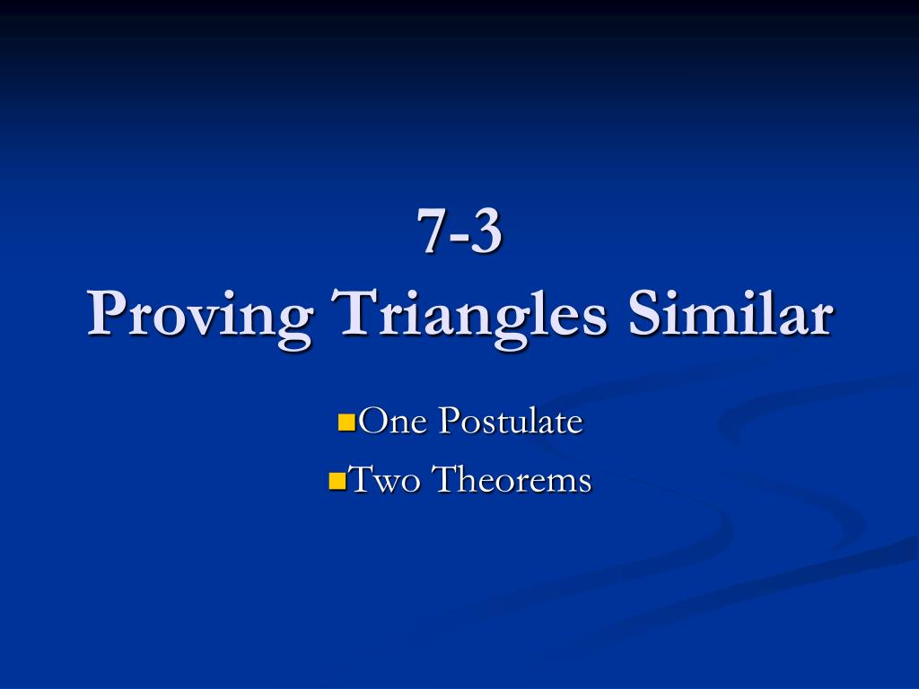 PPT - 7-3 Proving Triangles Similar PowerPoint Presentation, free ...