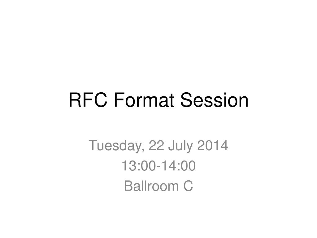 PPT - RFC Format Session PowerPoint Presentation, free download - ID ...