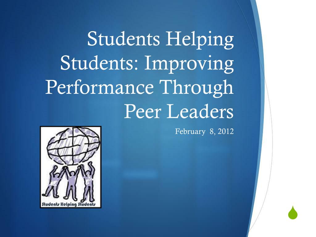 PPT - Students Helping Students: Improving Performance Through Peer ...