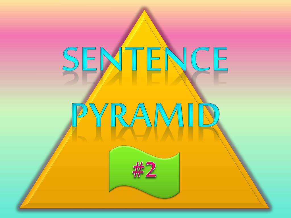 PPT - Sentence Pyramid PowerPoint Presentation, free download - ID:2590024