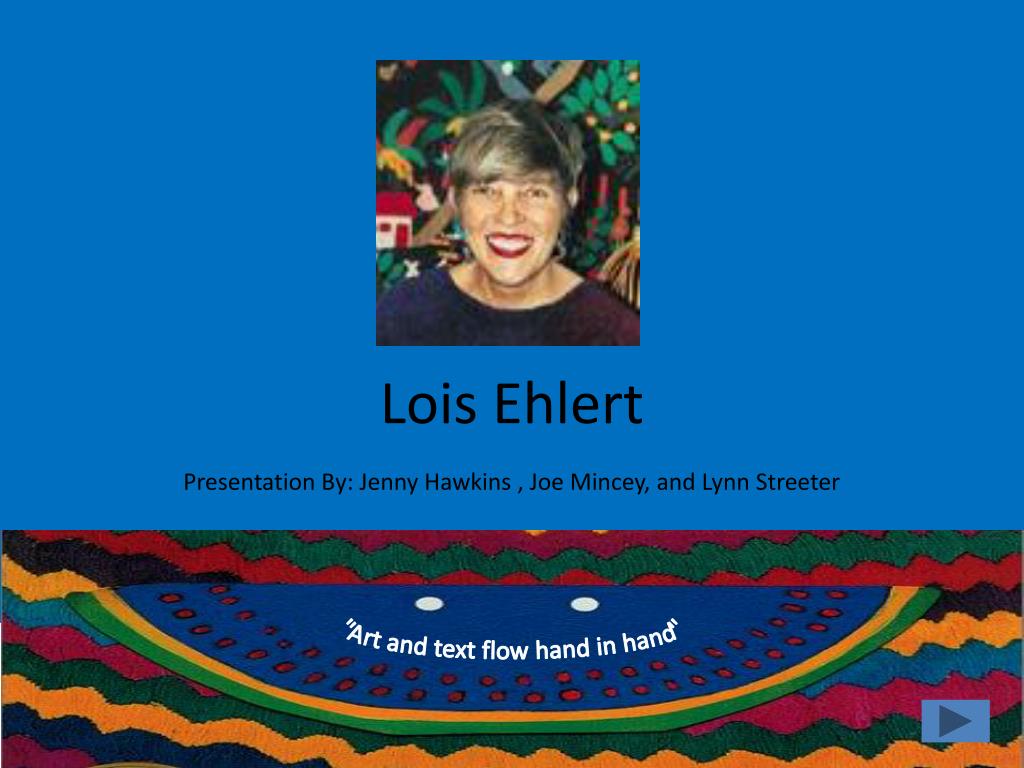 PPT - Lois Ehlert PowerPoint Presentation, free download - ID:2590460