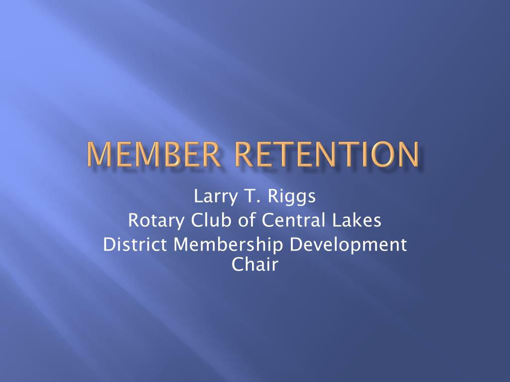 PPT - MEMBER RETENTION PowerPoint Presentation, free download - ID:2590702
