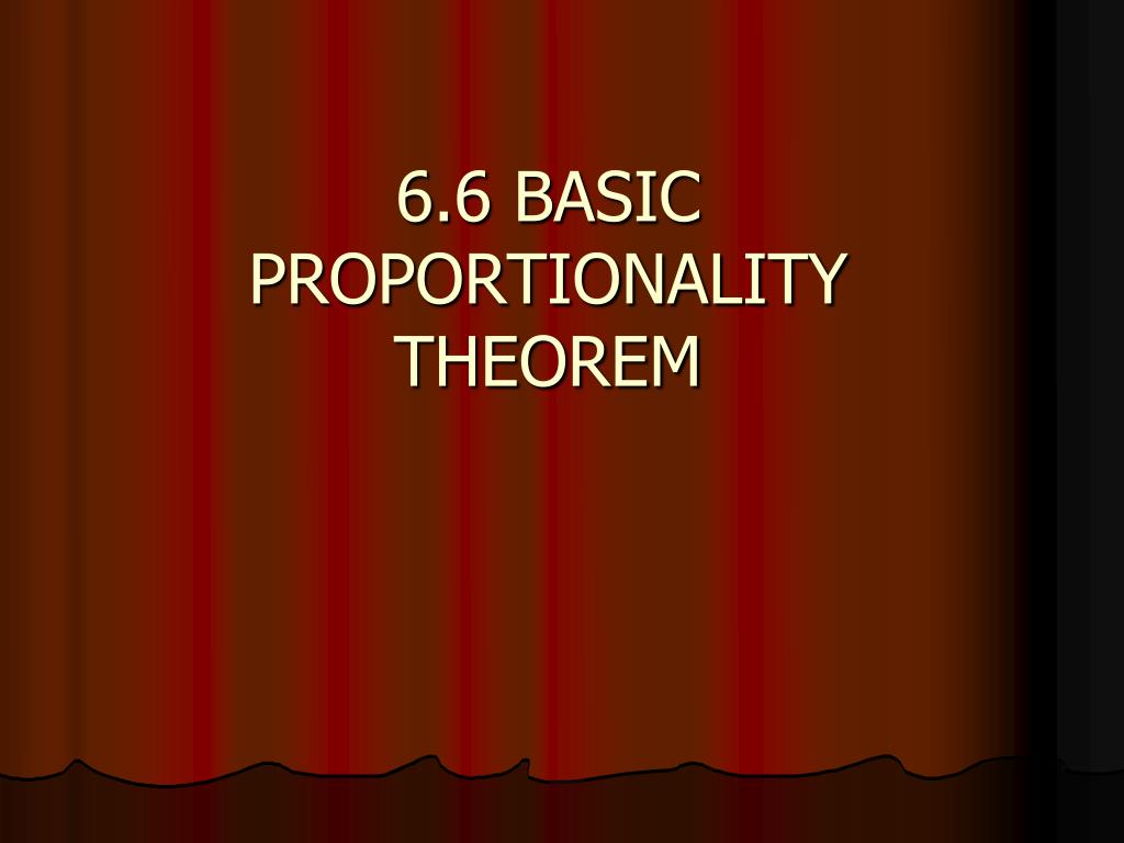 PPT - 6.6 BASIC PROPORTIONALITY THEOREM PowerPoint Presentation, free ...