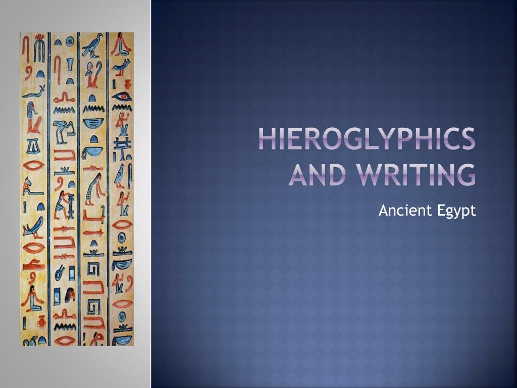PPT - Hieroglyphics and writing PowerPoint Presentation, free download ...