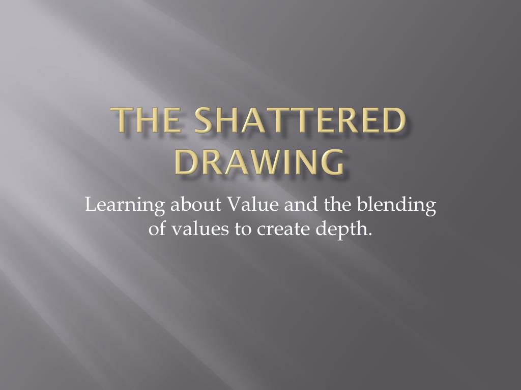 PPT - The Shattered Drawing PowerPoint Presentation, free download - ID ...