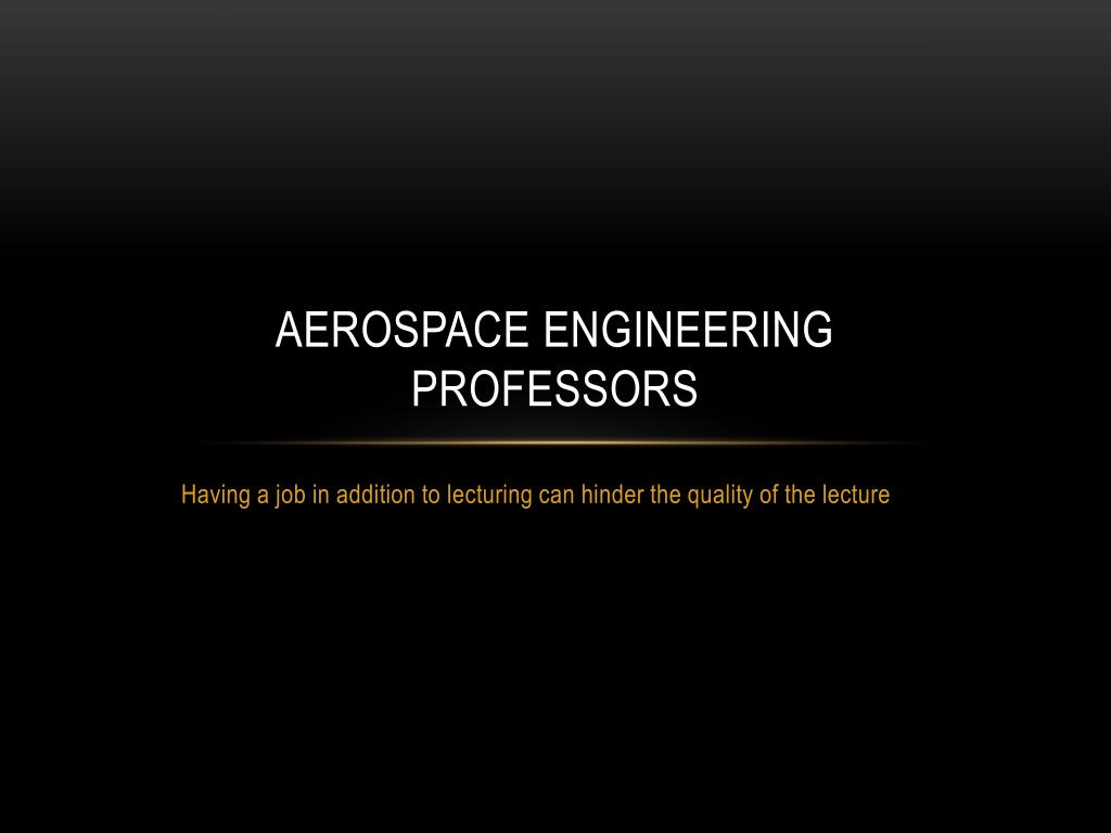 PPT - Aerospace Engineering Professors PowerPoint Presentation, free ...