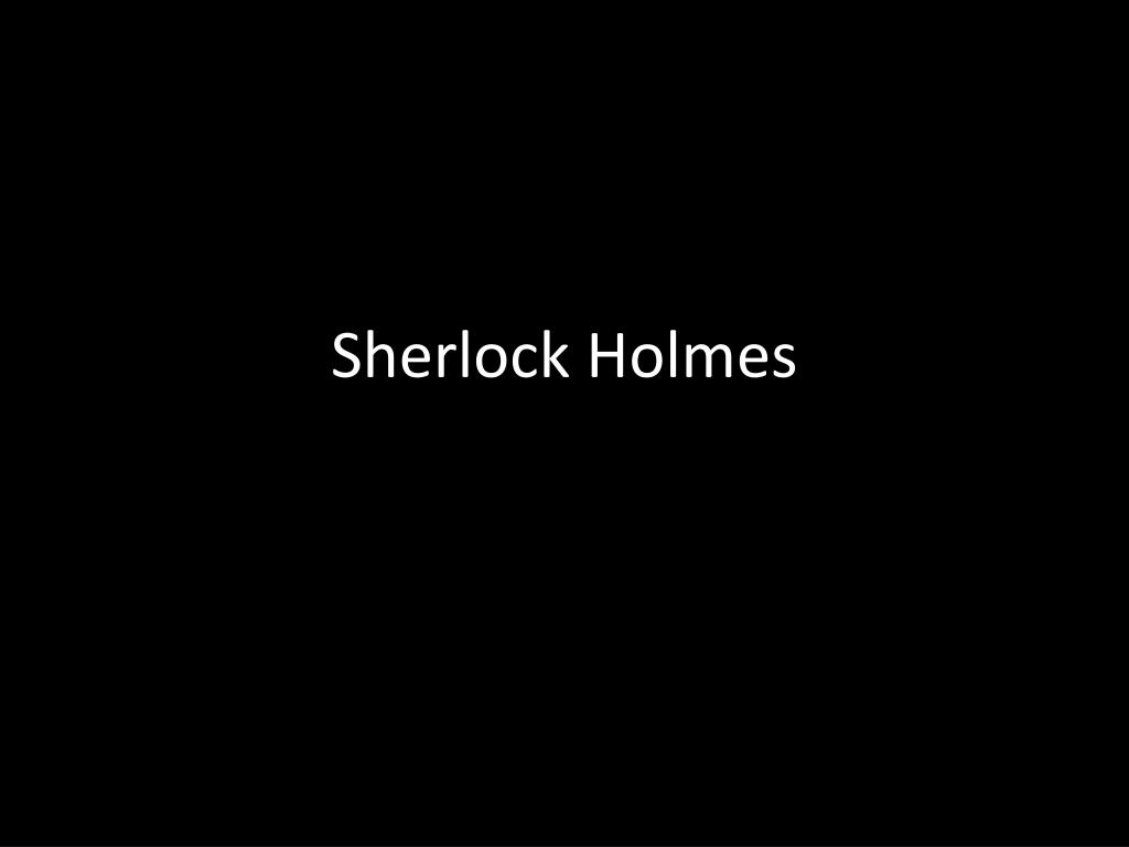 PPT - Sherlock Holmes PowerPoint Presentation, free download - ID:2593925