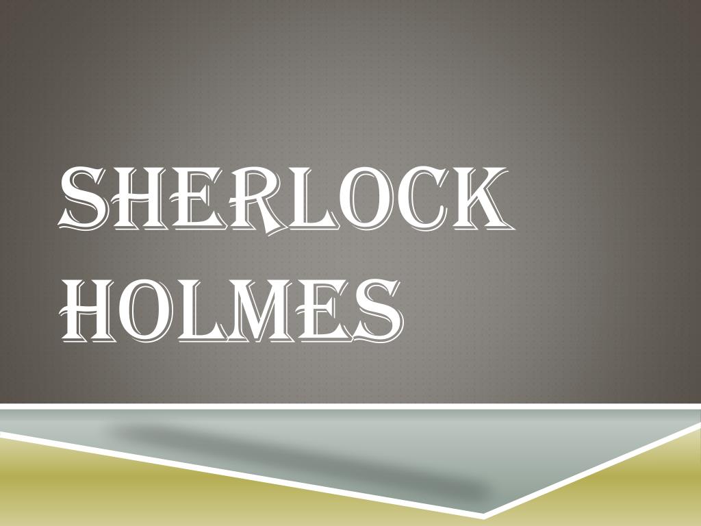 PPT - Sherlock Holmes PowerPoint Presentation, free download - ID:2593935