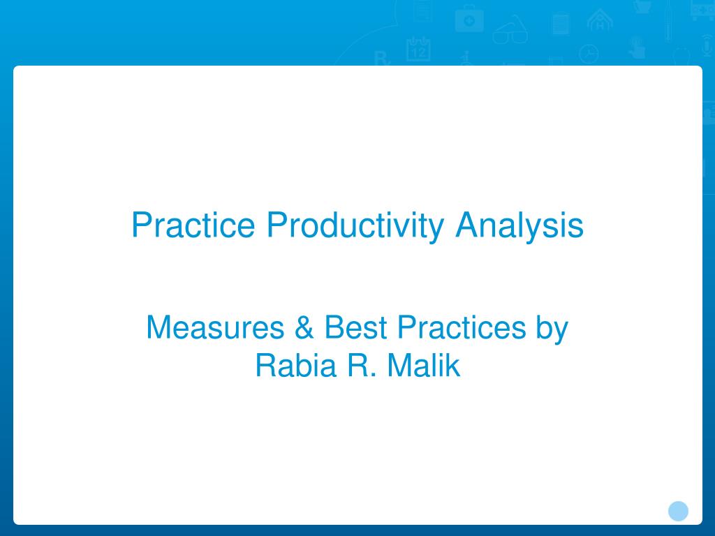 PPT - Practice Productivity Analysis PowerPoint Presentation, free ...