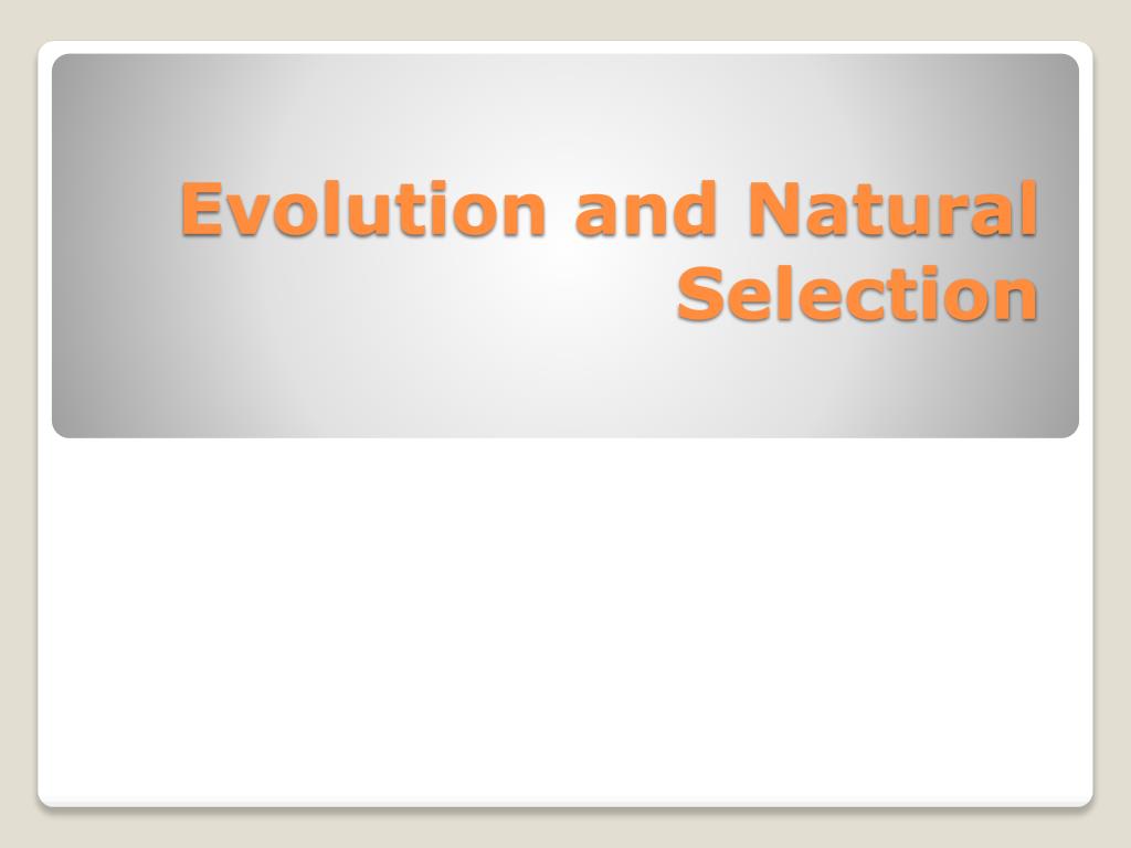 PPT - Evolution and Natural Selection PowerPoint Presentation, free ...