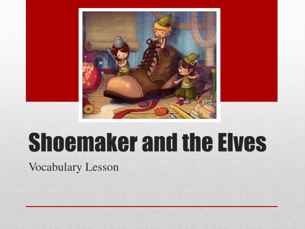 PPT - Shoemaker and the Elves PowerPoint Presentation, free download ...