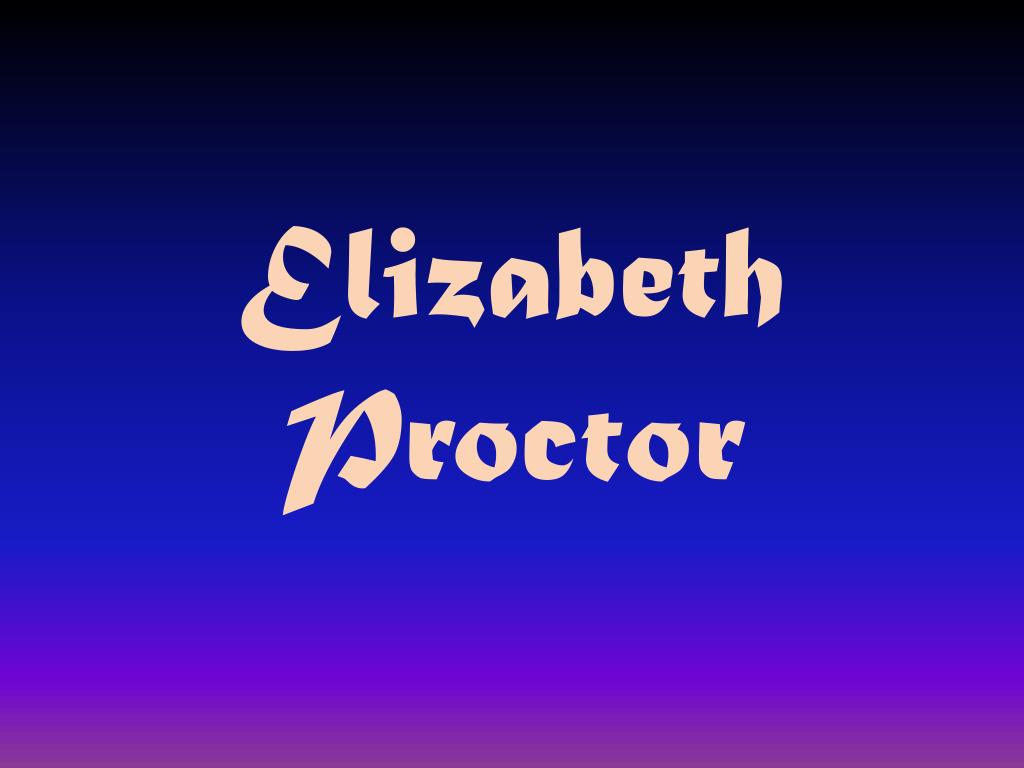 PPT - Elizabeth Proctor PowerPoint Presentation, free download - ID:2594573