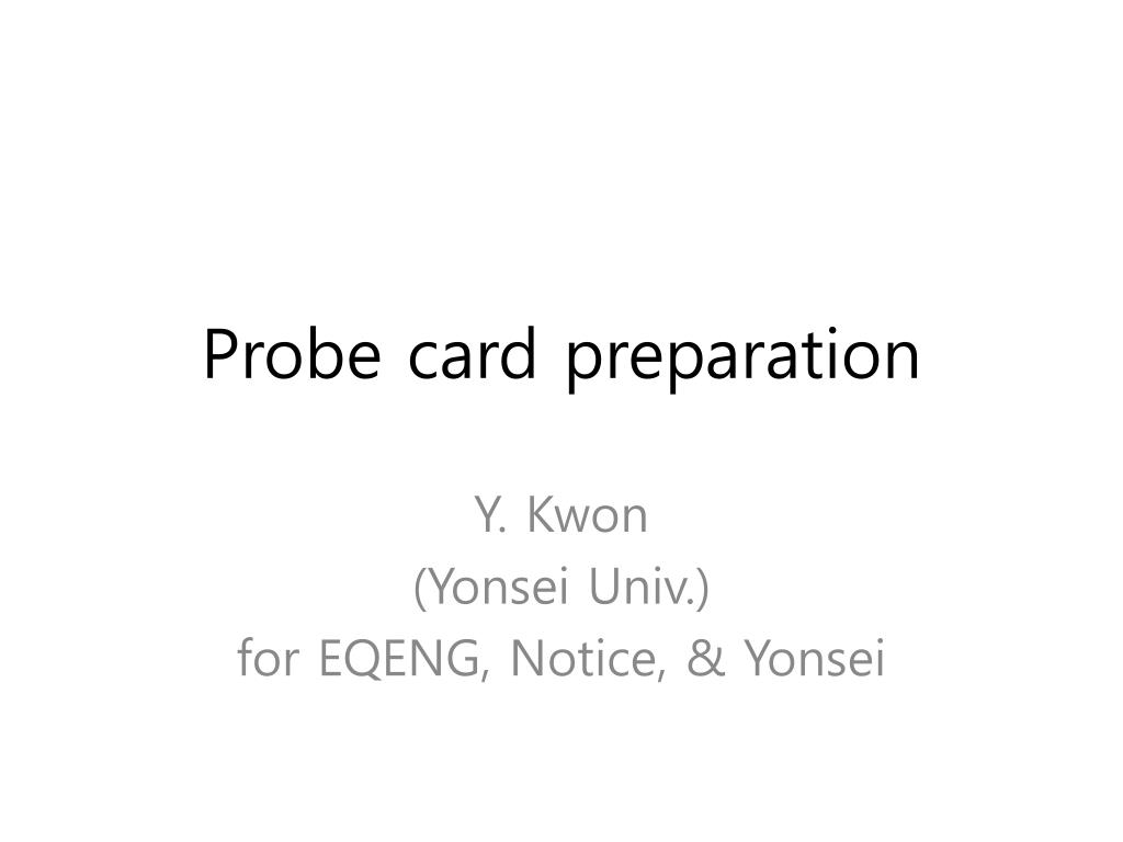 PPT - Probe card preparation PowerPoint Presentation, free download ...
