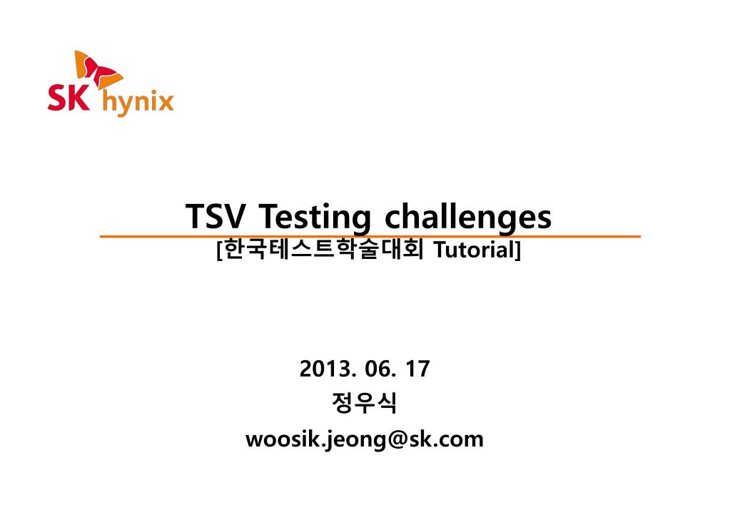 PPT - TSV Testing challenges [ 한국테스트학술대회 Tutorial] PowerPoint ...