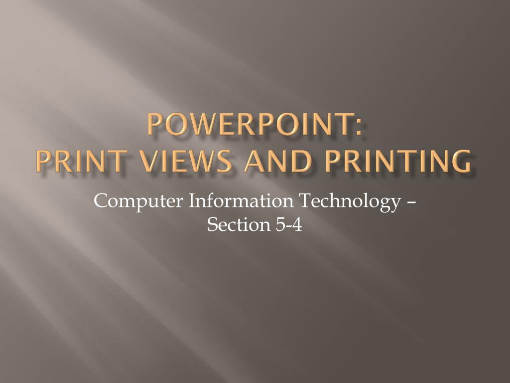 PPT - PowerPoint: Print views and printing PowerPoint Presentation ...