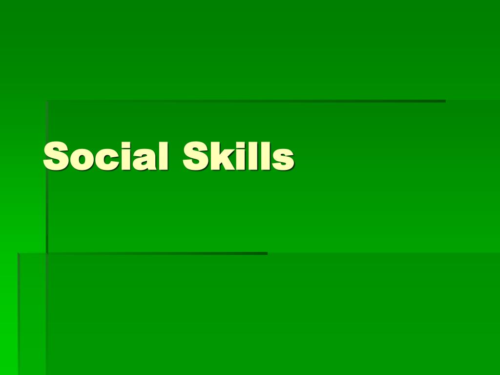 PPT - Social Skills PowerPoint Presentation, free download - ID:2595987