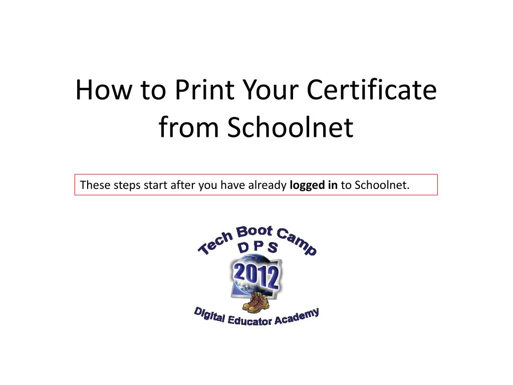 PPT - How to Print Your Certificate from Schoolnet PowerPoint ...