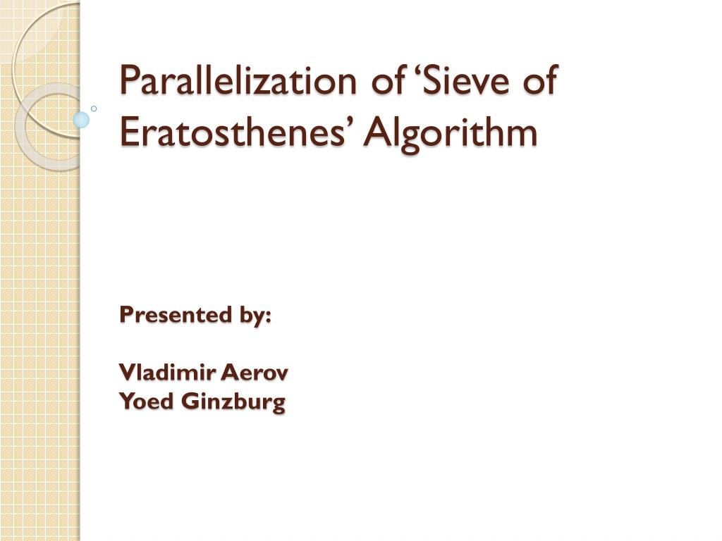 PPT - Parallelization of ‘Sieve of Eratosthenes ’ Algorithm PowerPoint ...