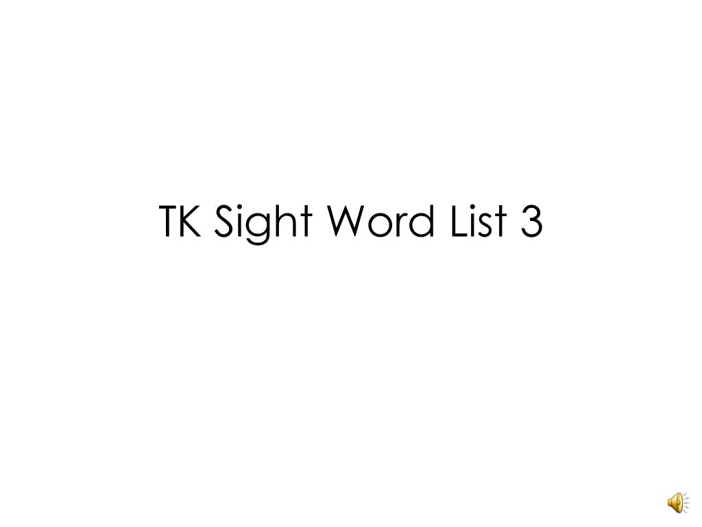 PPT - TK Sight Word List 3 PowerPoint Presentation, free download - ID ...
