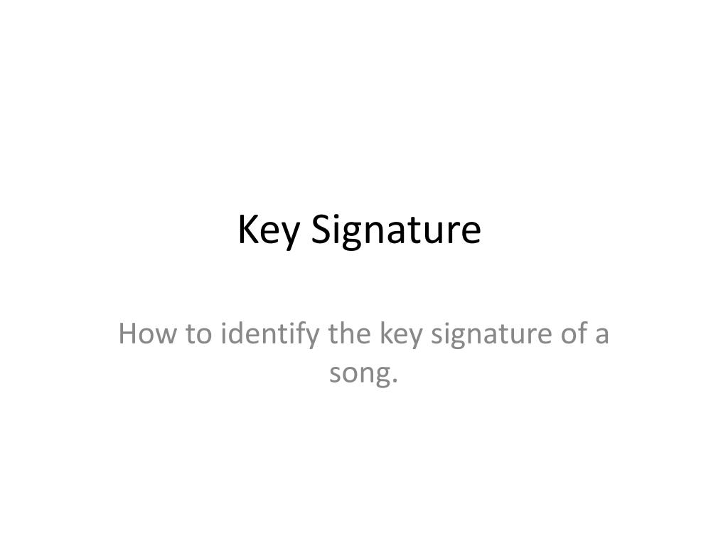 PPT - Key Signature PowerPoint Presentation, free download - ID:2596569