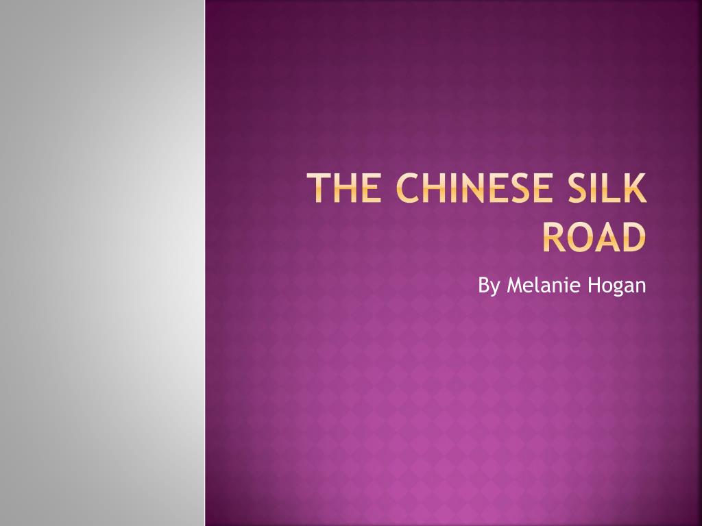 PPT - The Chinese Silk Road PowerPoint Presentation, free download - ID ...