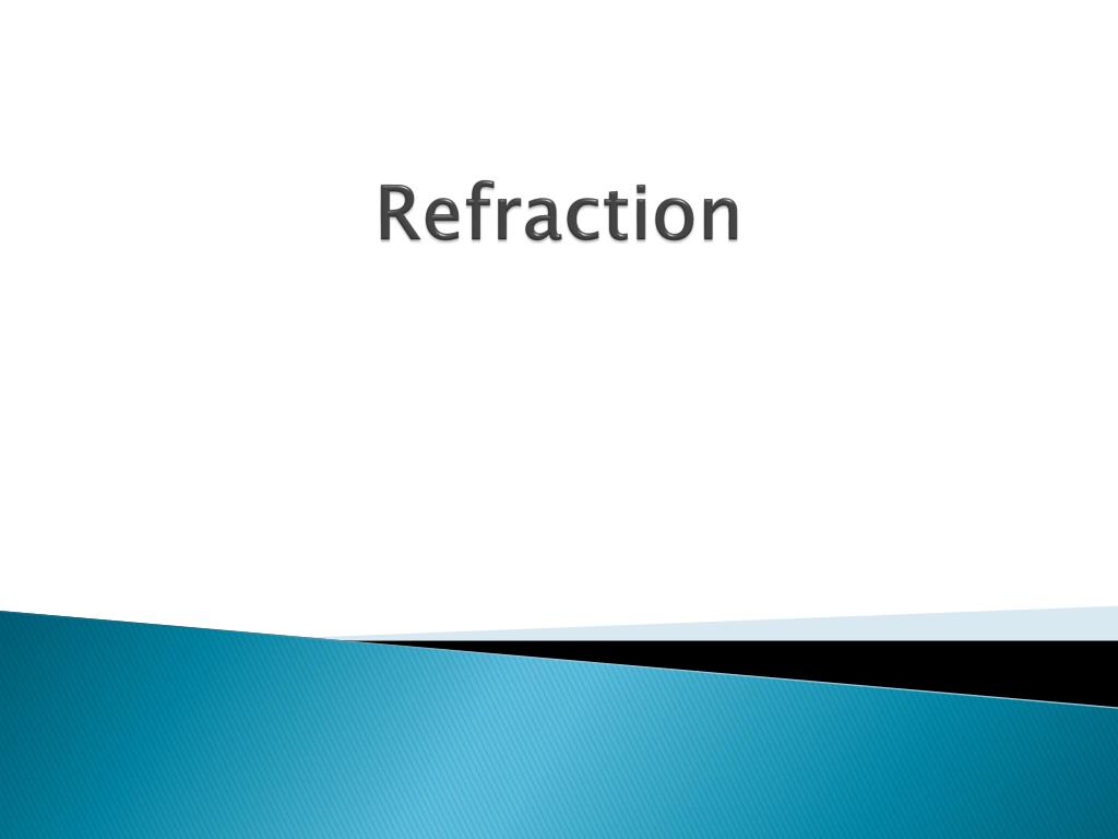 PPT - Refraction PowerPoint Presentation, free download - ID:2597121